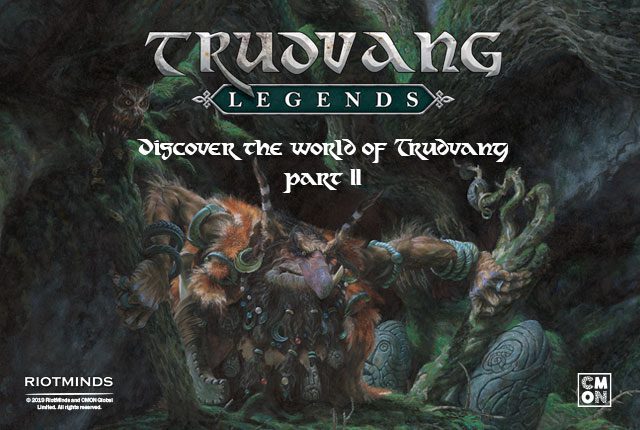 CMON - Discover the World of Trudvang – Part 2